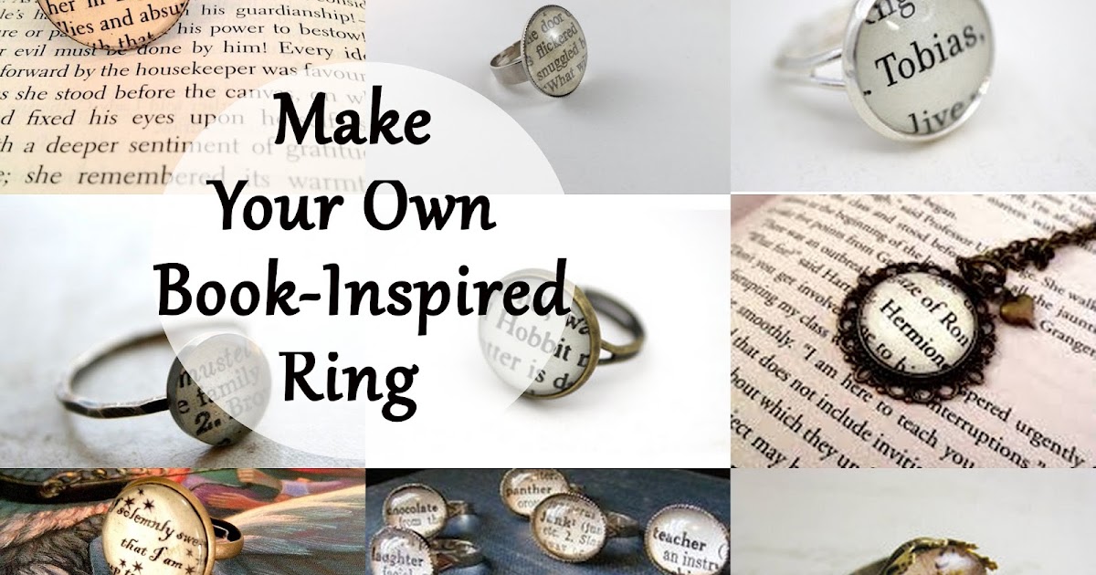 Delicious Reads: DIY Book-Inspired Custom Rings and Jewelry