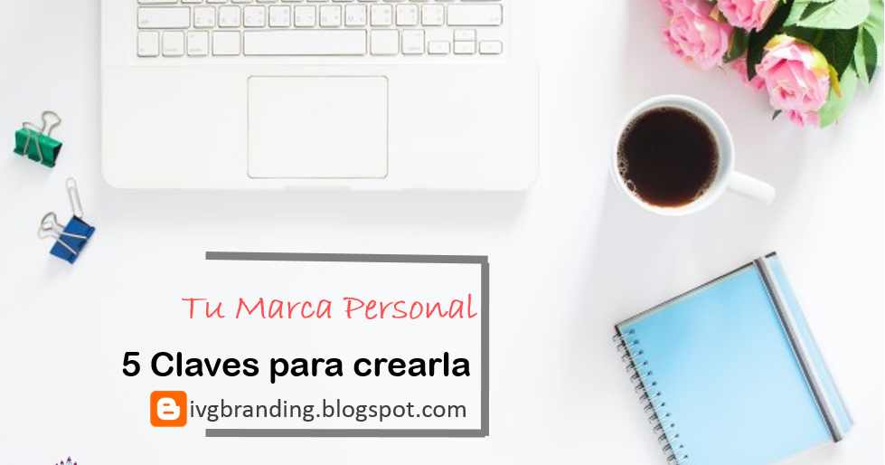 5 Claves para Crear Tu Marca Personal