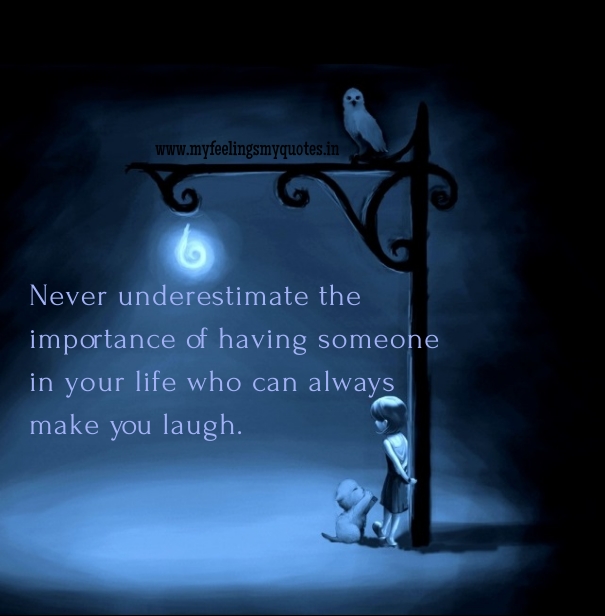 Never Underestimate Importance Of Someone My Feelings My Quotes