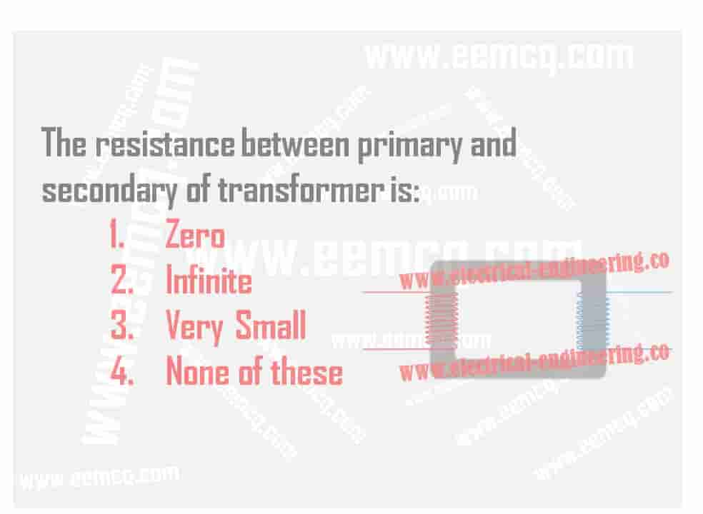 Resistance between Primary and Secondary of Transformer is - Electrical ...