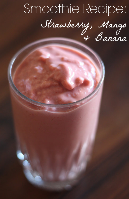 Recipe: Strawberry Mango & Banana Smoothie | 17 Apart