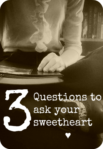 Project Patience : 3 Questions to ask your Sweetheart