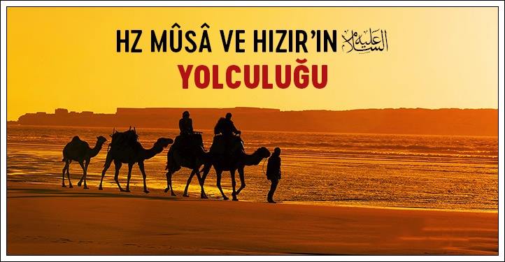 İBRETLİK KISSALAR: Hz.MUSA(a.s) VE Hz.HIZIR(a.s)