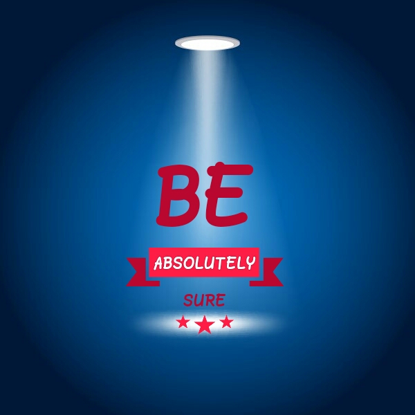 BE ABSOLUTELY SURE Part 1. ~ Church Of Christ Teachings