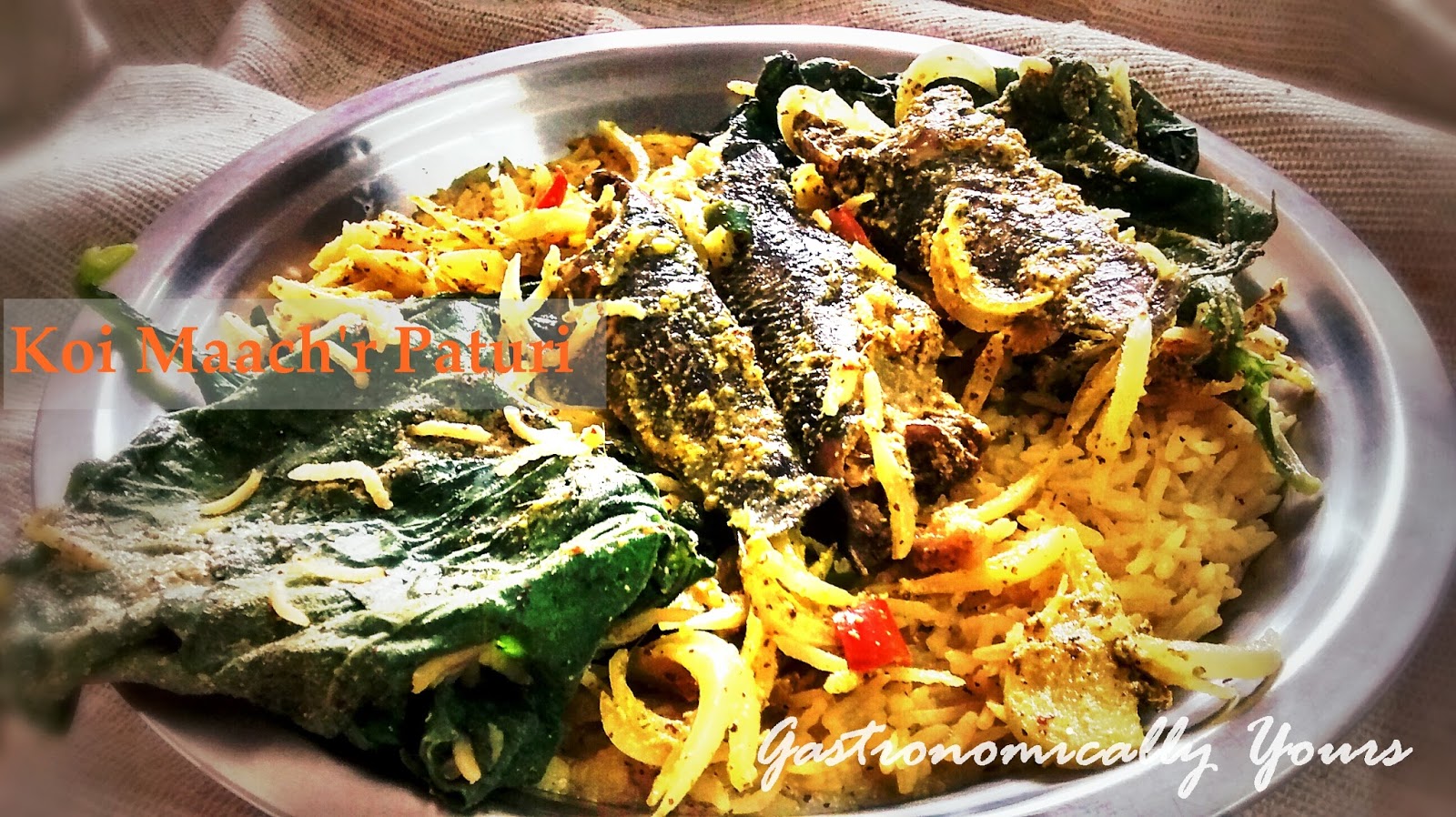 Gastronomically Yours.....: Koi Maach'r Paturi (Steamed Koi Fish)