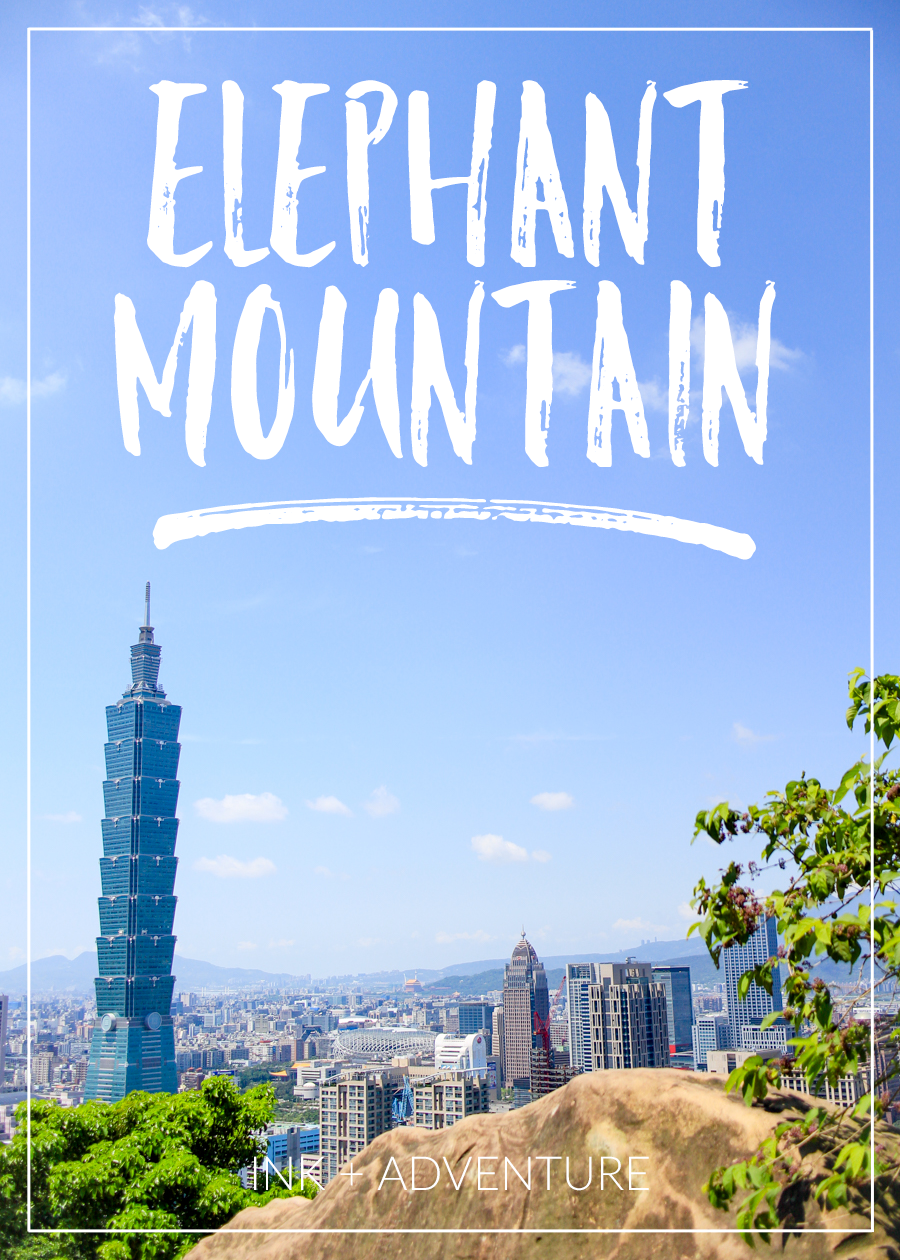 ink + adventure: hiking Taipei // Elephant Mountain