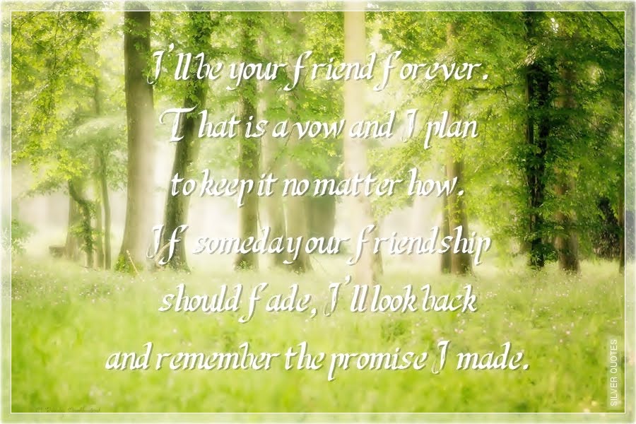 I'll be Your Friend Forever - SILVER QUOTES