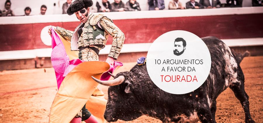 10 argumentos a favor da tourada ~ Por Falar Noutra Coisa