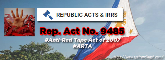 Republic Act No. 9485 or the "Anti-Red Tape Act of 2007 (ARTA)" - PH ...