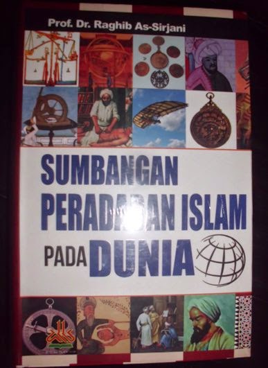 Sumbangan Peradaban Islam Pada Dunia - Buku Pemikiran Islam dan Ilmu ...