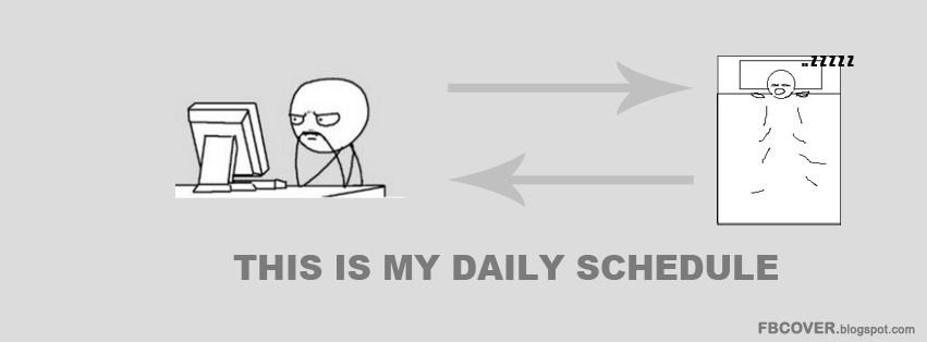 This is my daily schedule - Meme Facebook Cover | FB Cover - Unique ...