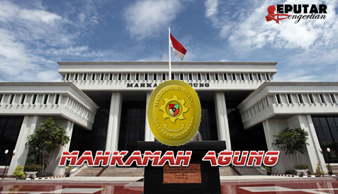 Pengertian Mahkamah Agung | Penjelasan Tentang Pengertian