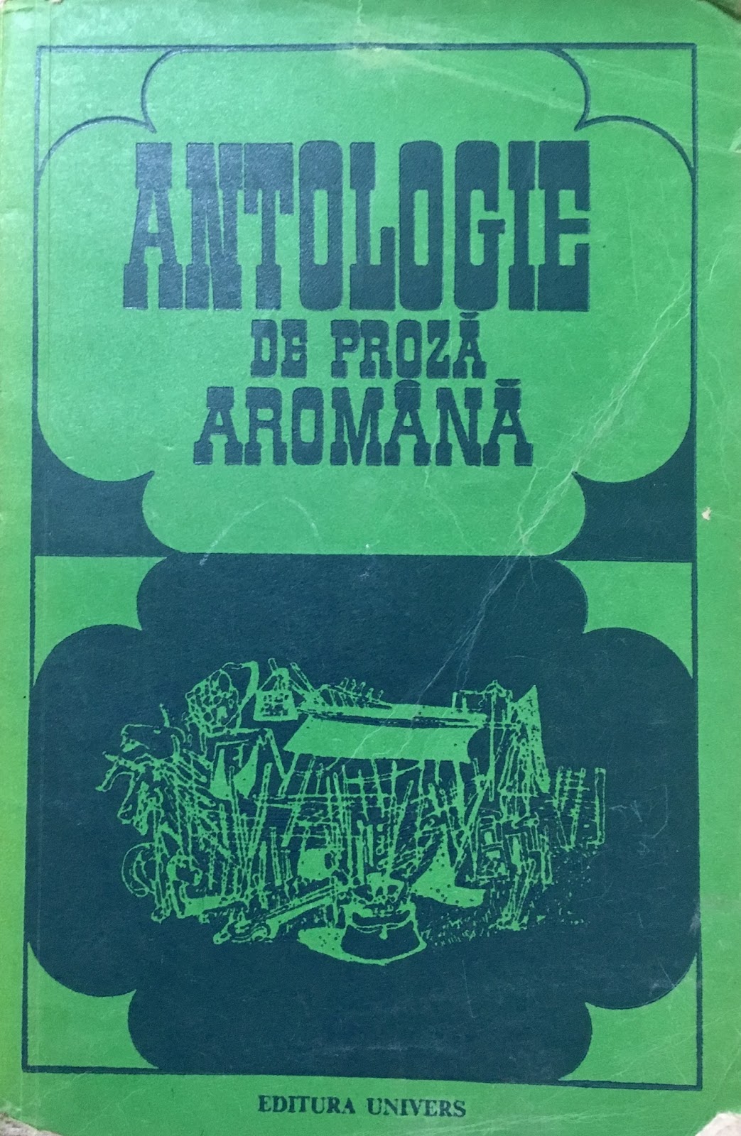 Anticariatul Bucuriei: ANTOLOGIE DE PROZA AROMANA