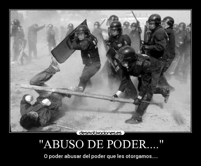 ABUSO DEL PODER: ABUSO DEL PODER