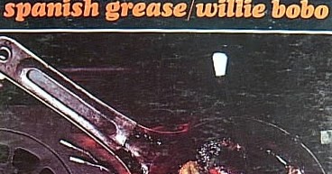 WILLIE BOBO - Spanish Grease | In a latin bag