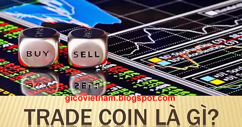 Trade Coin là gì? Một số kinh nghiệm khi Trade Coin