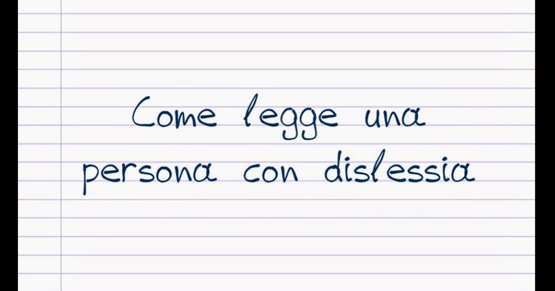 "Dislessia? Io ti conosco"