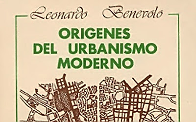 Benevolo: "Orígenes del urbanismo moderno" | TERRITORIO URBANO