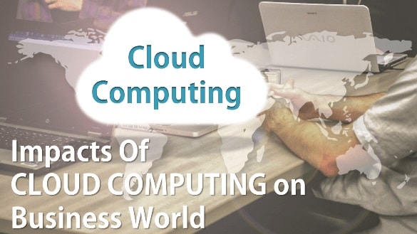 Impact of Cloud Computing Technology on The Businesses World