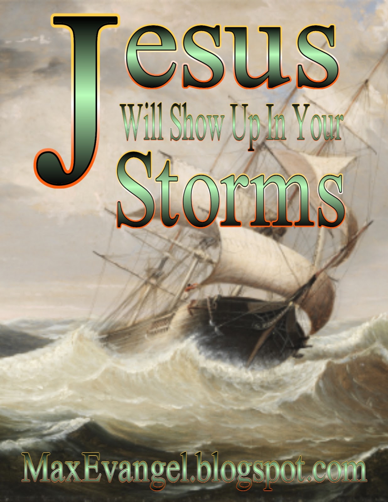 MaxEvangel: Jesus Will Show Up In The Storm