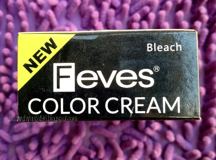 REVIEW Bleaching sendiri dirumah dengan Feves Color Cream - Gadis ...