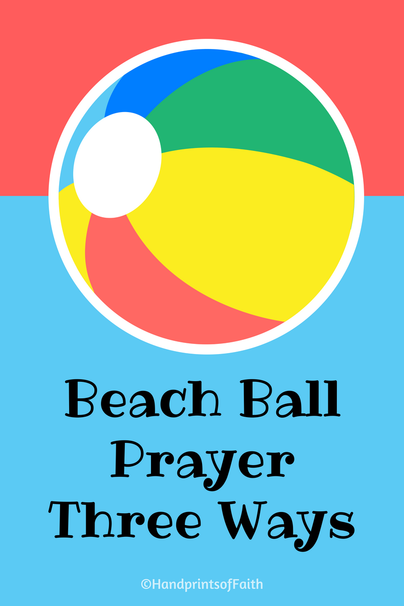 Handprints of Faith: Beach Ball Prayers