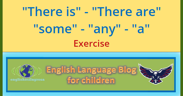 THERE IS - THERE ARE - SOME - ANY - A WORKSHEET | ENGLISH LANGUAGE ...