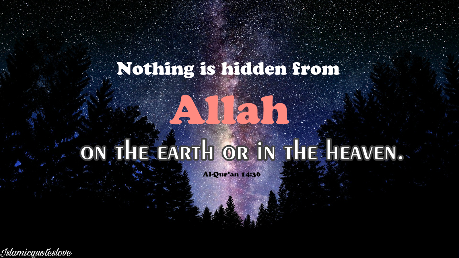 Islamic Quote: Nothing is hidden from Allah on the earth or in the ...
