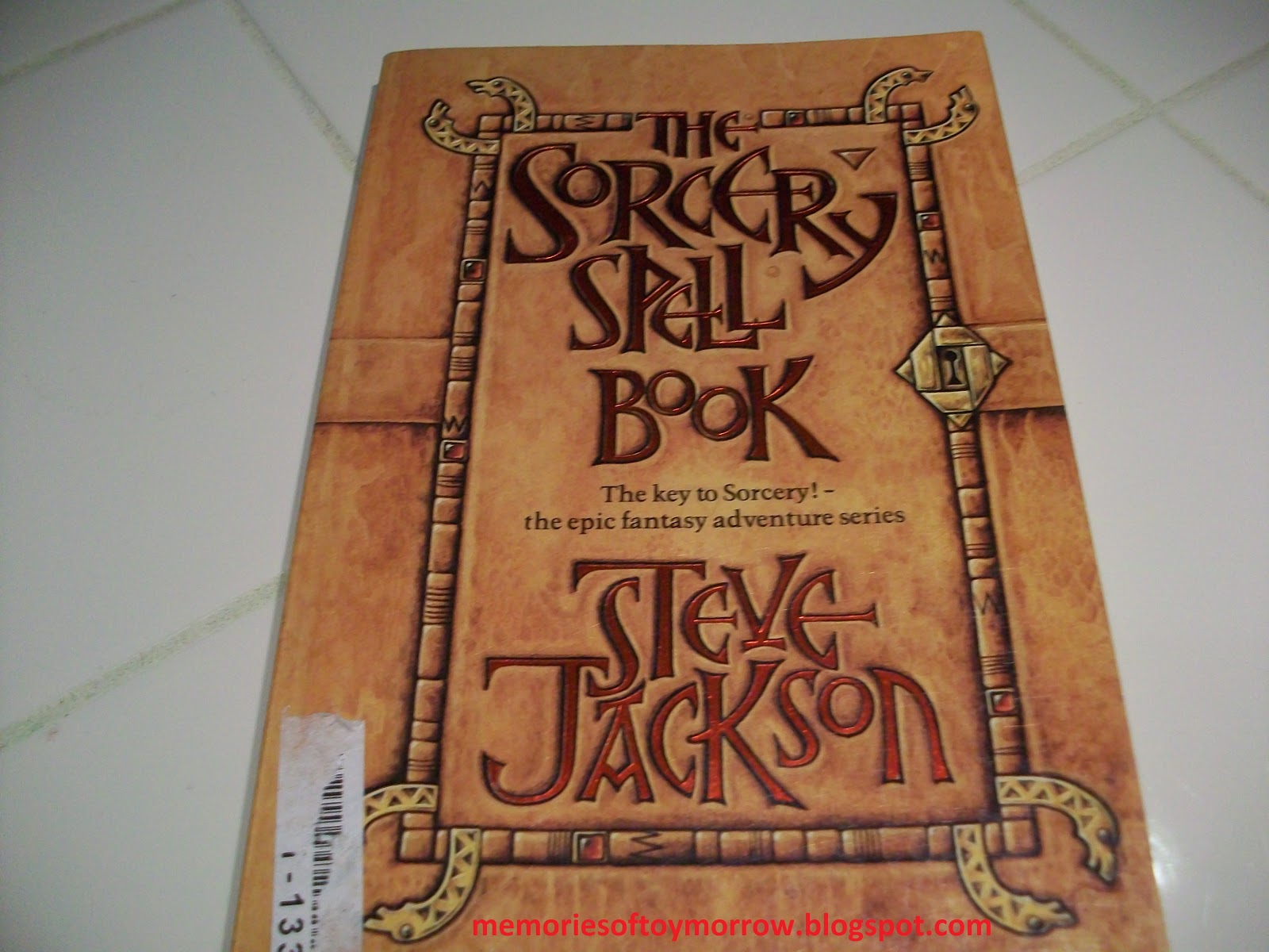 Memories of Toymorrow: The Sorcery! Spell Book by Steve Jackson