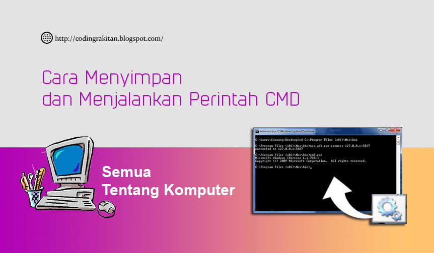 Cara Menyimpan dan Menjalankan Perintah CMD ~ CODING RAKITAN ...