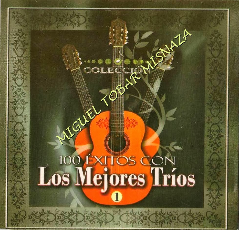 MELODIAS DE COLOMBIA: 100 EXITOS CON LOS MEJORES TRIOS (CD. 01)