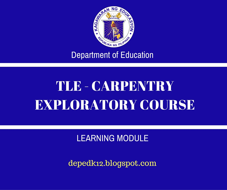 K-12 BASIC EDUCATION CURRICULUM| CARPENTRY | Technology and Livelihood ... K-12 BASIC EDUCATION CURRICULUM| CARPENTRY | Technology and Livelihood ...