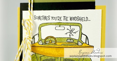 WORKIN' OUT THE INKS: SOMETIMES YOU'RE THE WINDSHIELD