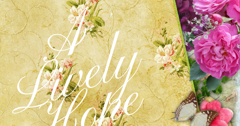 A Walk In The Garden: A Lively Hope