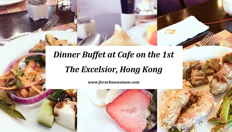 A Dinner Buffet at Cafe on the 1st The Excelsior, Hong Kong - For Urban ...