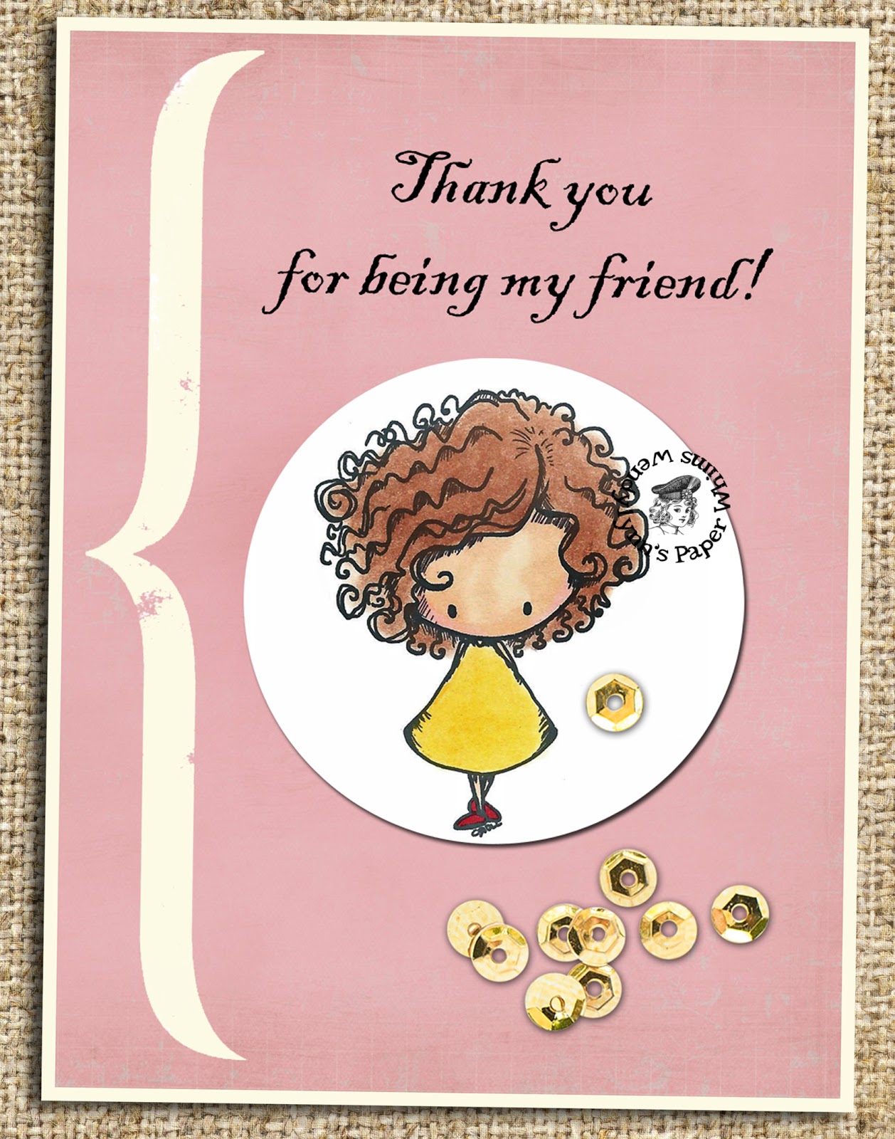 Wendylynn's Paper Whims: Thank you for being my Friend Card