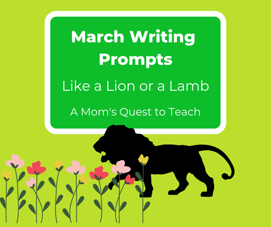 A Mom's Quest to Teach: Like a Lion or a Lamb: Free March Writing Prompts