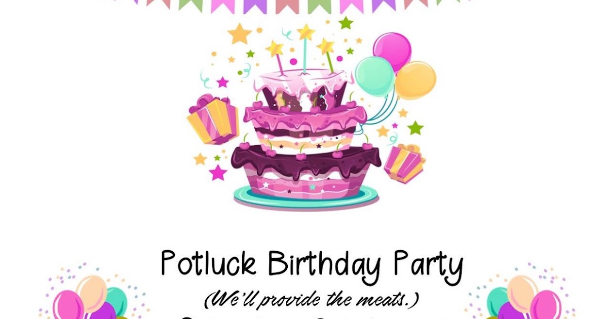 Potluck Birthday Party for Dennis Demmert and Rachel James! - P.O.W. Report