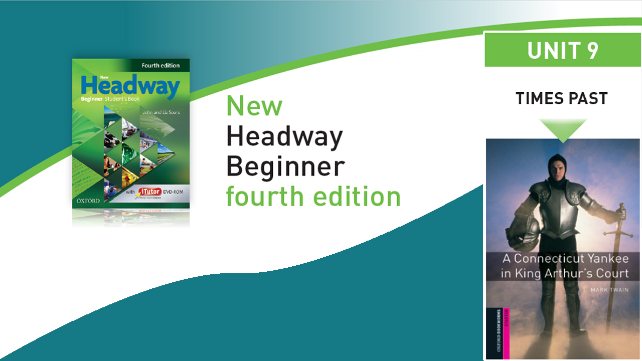 New Headway Beginner Fourth edition - Unit 9 Times past ~ English AnZ