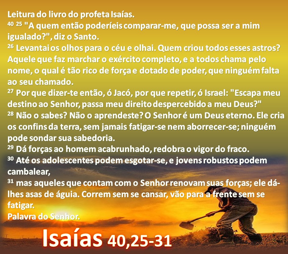 SOMOS DO BEM: LITURGIA: Isaías 40,25-31 / SALMO 102 / EVANGELHO MATEUS ...