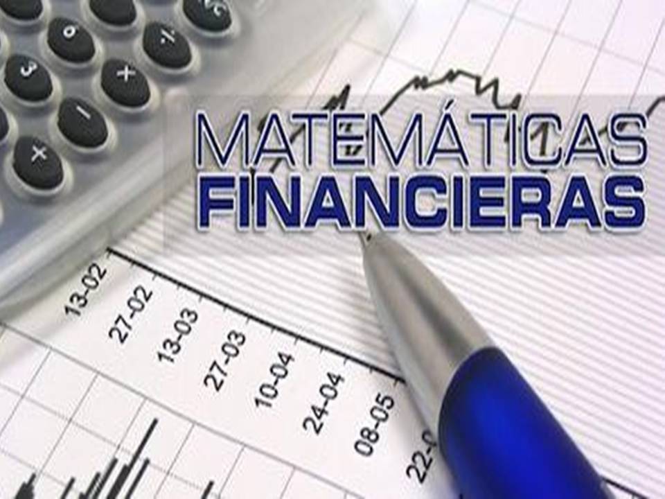 La importancia de la Matemática Financiera : Matemáticas financieras