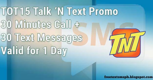 TOT15 Talk 'N Text Promo 30 Minutes Call + 30 Text Messages for 1 day ...