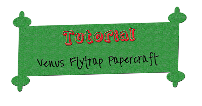 Cassie's Creative Crafts: Venus Fly Trap papercraft