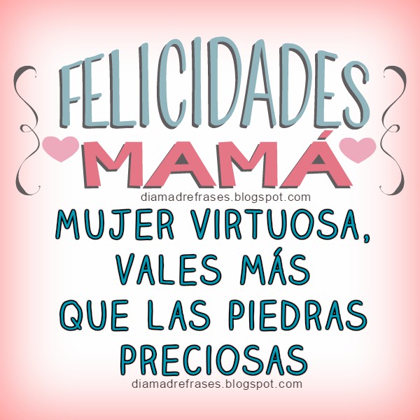 Día de la Madre Frases: Frases, Dedicatoria: Felicidades Mamá