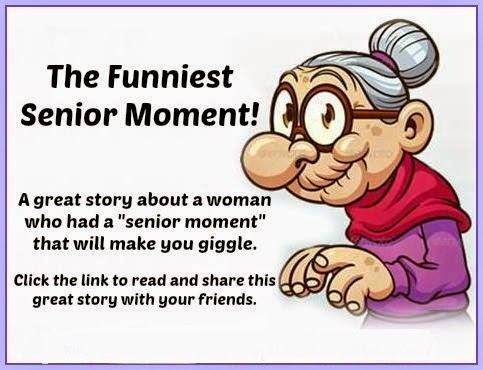 Awesomequotes4u.com: The Funniest Senior Moment...