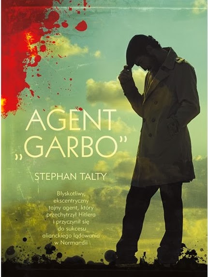 Człowiek, który przechytrzył Hitlera ["Agent Garbo" - Stephan Talty ...