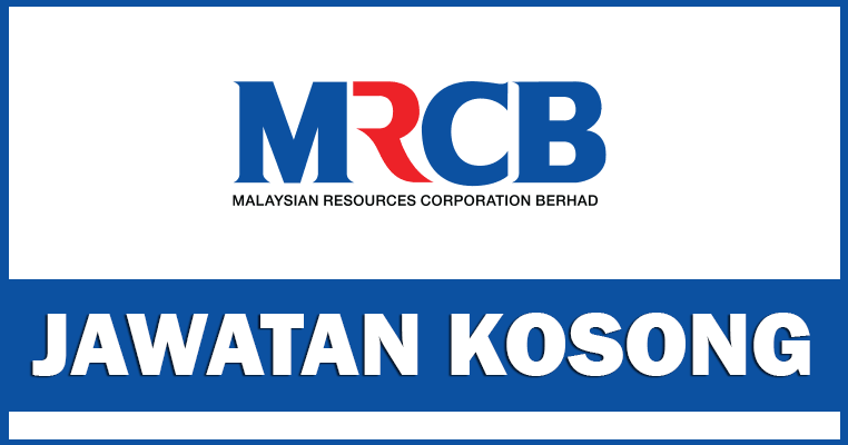Jawatan Kosong di Malaysian Resources Corporation Berhad MRCB - JOBCARI ...