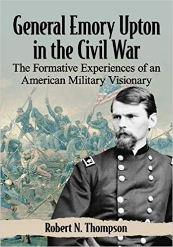 Booknotes: General Emory Upton in the Civil War | Civil War Books and ...
