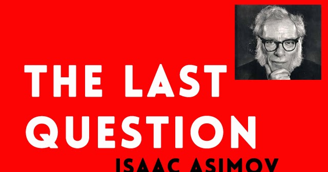 Literature Frenzy!: Deal Me in Challenge: The Last Question by Isaac Asimov