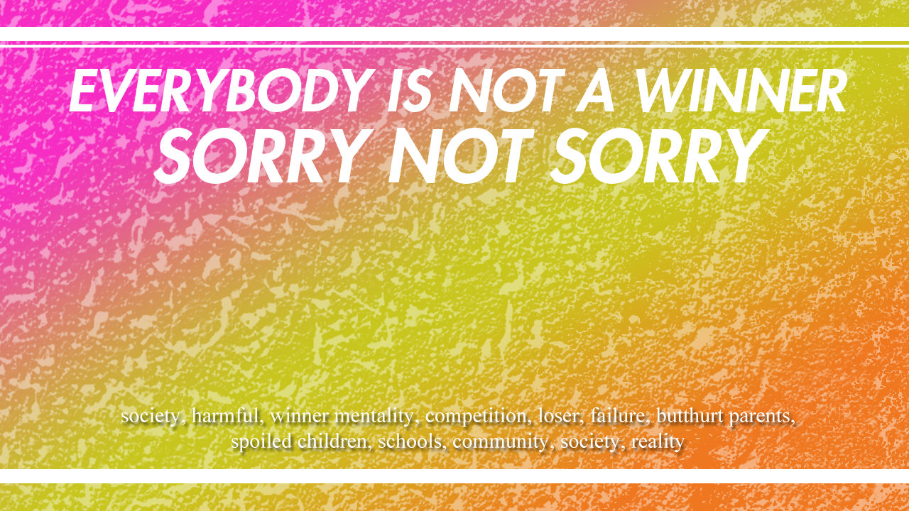 LEEEROY!: "Everybody Is A Winner" Is Harmful